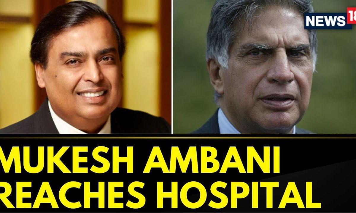 Ratan Tata News | Mukesh Ambani Reaches Mumbai's Breach Candy Hospital ...