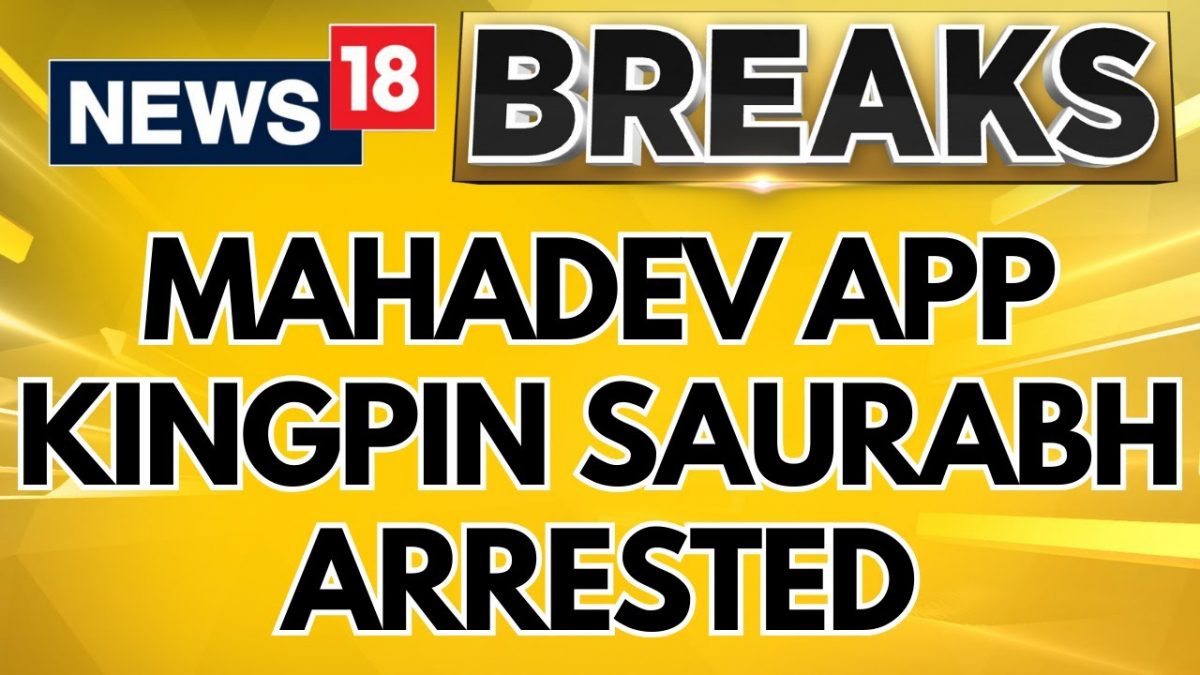 Mahadev Betting App Kingpin Saurabh Chandrakar Nabbed From Dubai ...