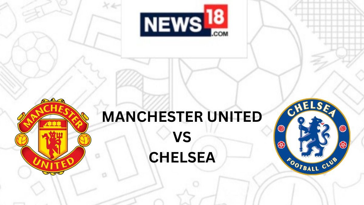 MUN vs CHE Live Football Streaming For Premier League Match: How to ...