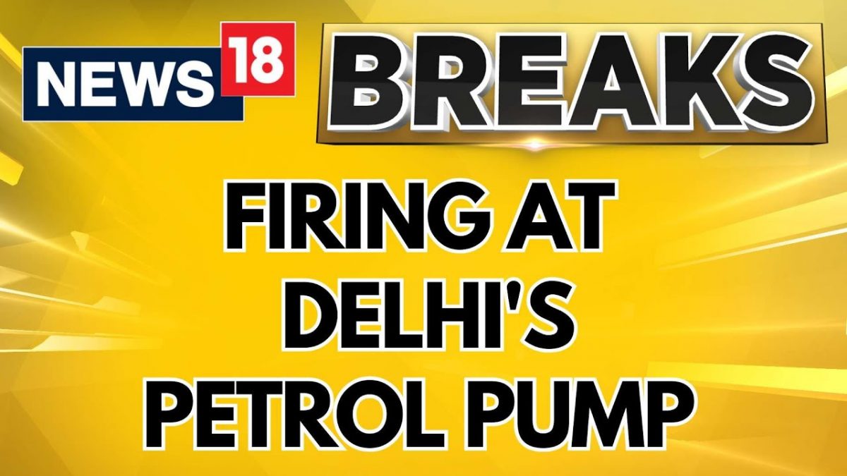 Delhi Firing News | Bike-Borne Men Fire 16 Rounds At Delhi Petrol Pump, 1 Injured | News18 - News18