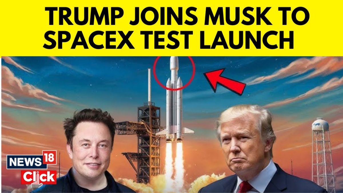 Donald Trump Joins Elon Musk for SpaceX’s Starship Launch | Donald ...