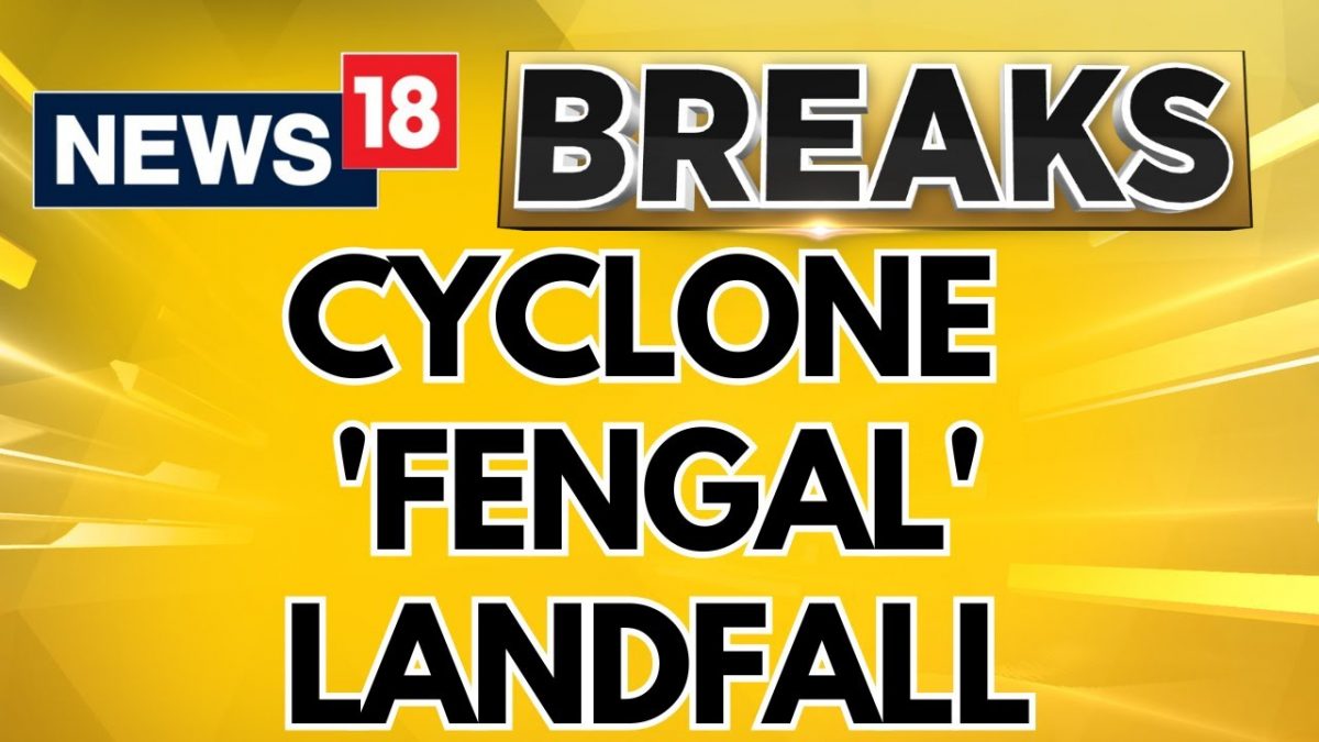 Cyclone 'Fengal' To Make A Landfall In Tamil Nadu | Cyclone 'Fengal ...
