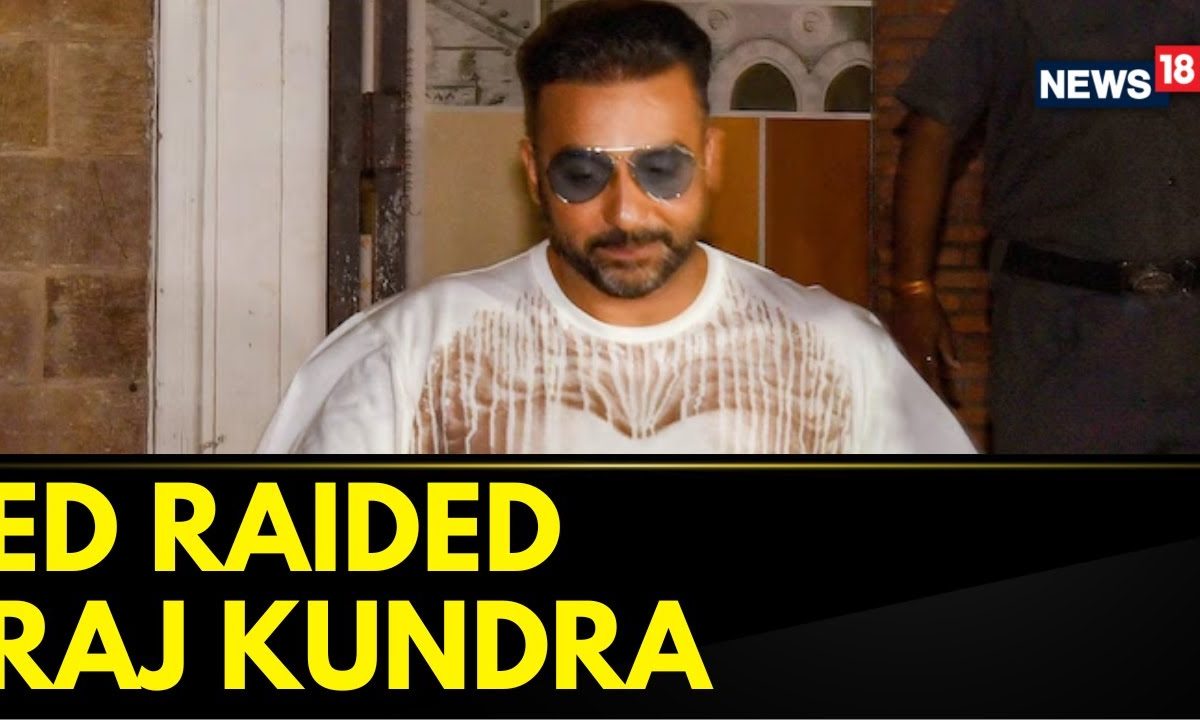 ED Reveals Details Of Raids In Raj Kundra Pornography Case | News18 ...