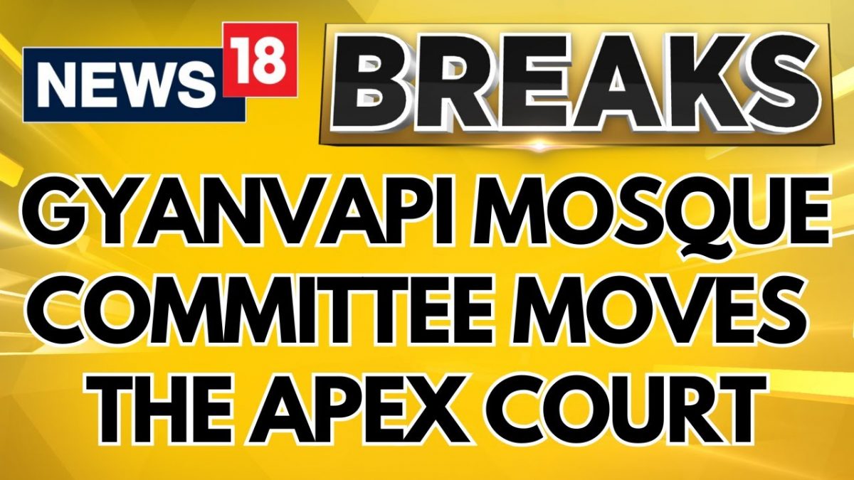 The Gyanvapi Mosque Committee Has Moved To The Supreme Court Over PoW ...