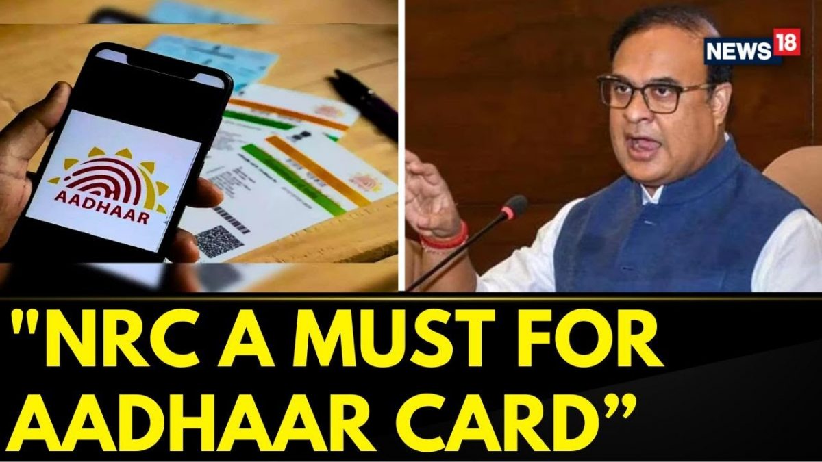 No Aadhaar Card Without NRC Application: Assam CM Himanta Biswa Sarma ...