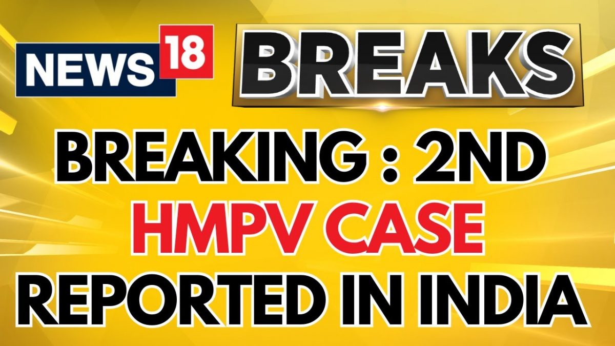 China Virus News Today | India's HMPV Outbreak Spreads! Second Case Confirmed | News18 India ...