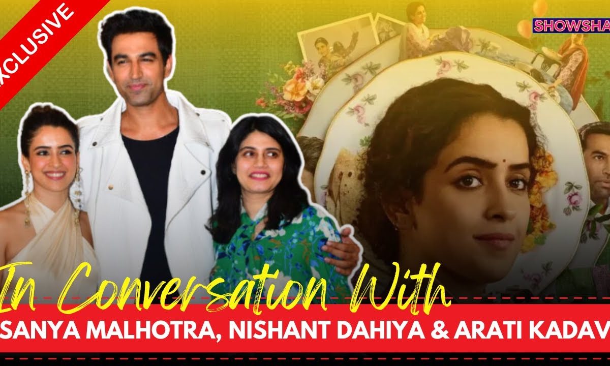 Sanya Malhotra, Nishant Dahiya & Arati Kadav On Rejections, Auditions, Marriage & ‘Mrs.’ Film ...