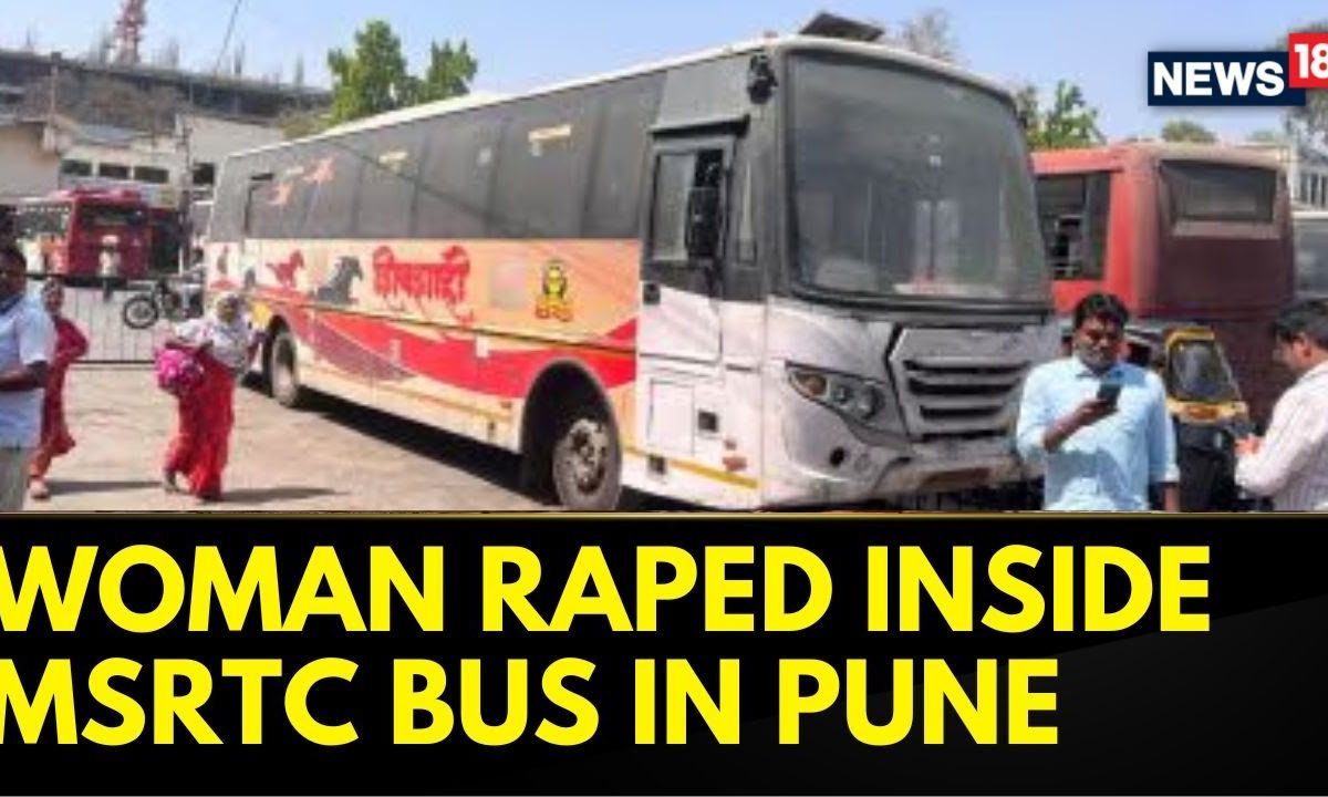 Pune Woman Raped Inside Parked Bus, Police Teams Hunt For Accused, Keeps 1 Lakh Price Amid ...