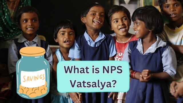 Want To Secure Your Child's Future? A Step-By-Step Guide On How To Invest In NPS Vatsalya ...