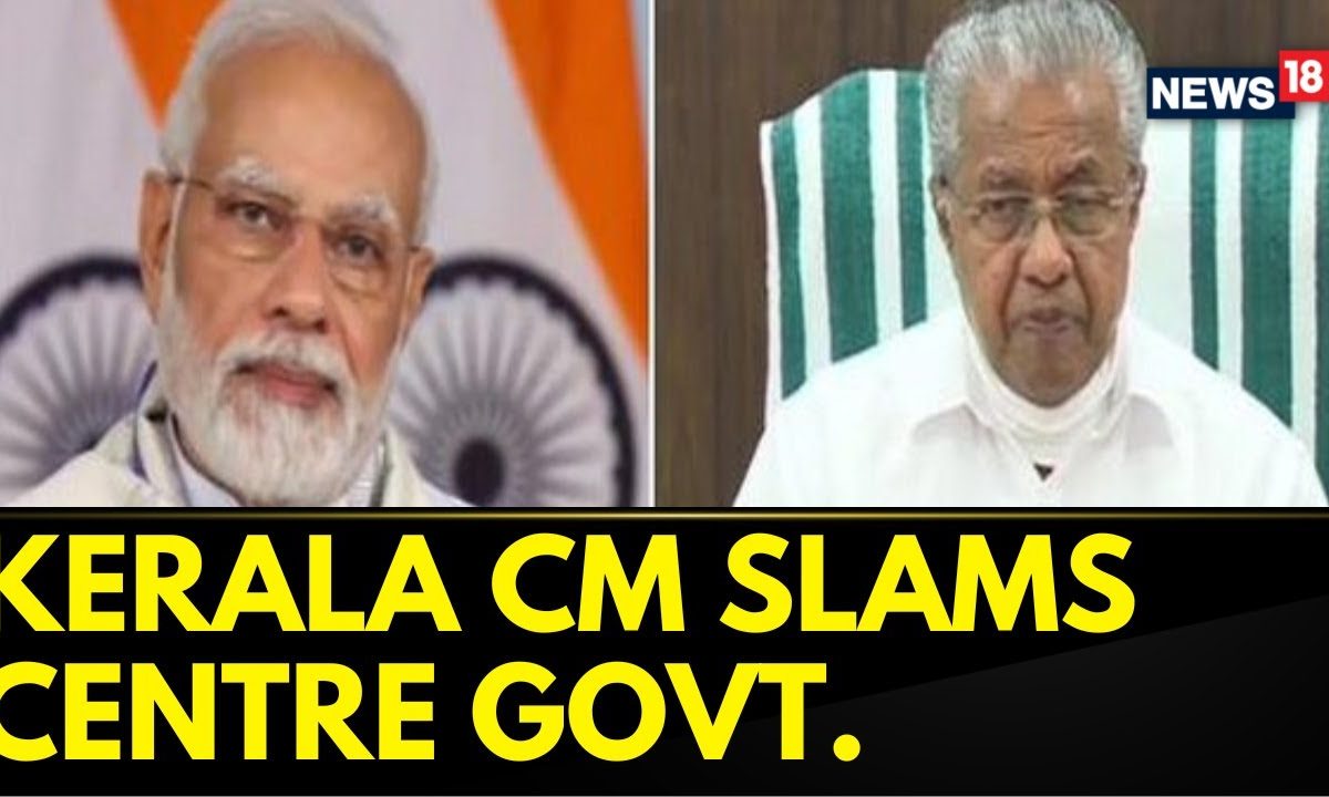 Kerala CM Pinarayi Vijayan slams Modi government on Kerala Funding ...