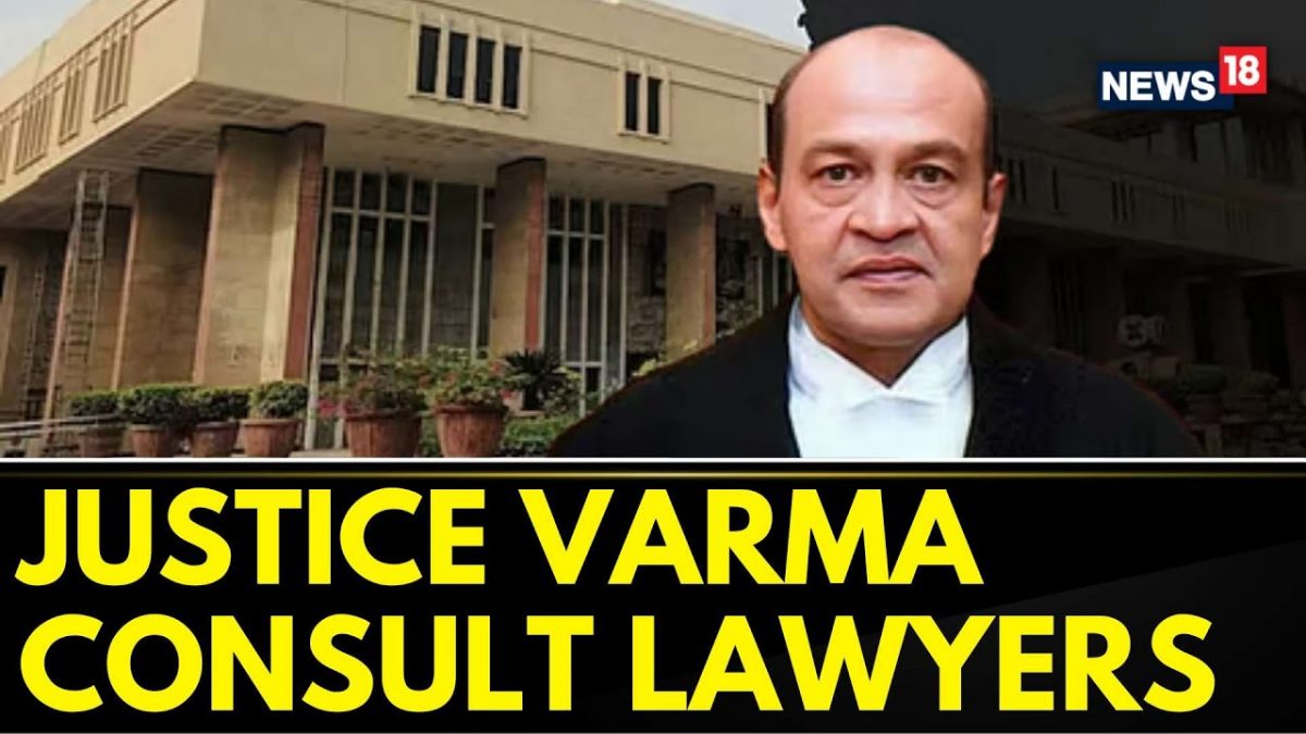 Yashwant Verma Judge News | Justice Varma Consults Top Lawyers Ahead Of ...