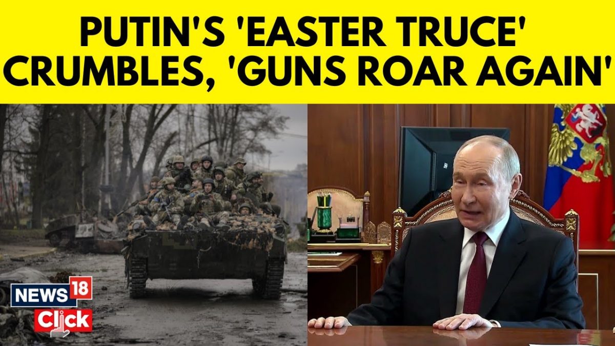Ukrainian Army Says 'Russian Attacks Continue,' Despite Putin's Easter ...