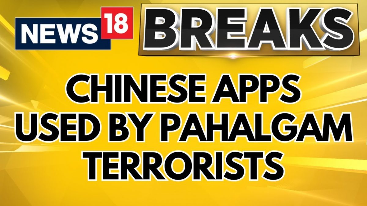 Pahalgam Attack Investigation | Terrorists Used Chinese Apps To Stay In Touch With Handlers ...