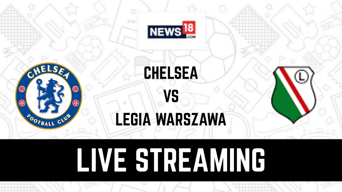Chelsea Vs Legia Warszawa Live Football Streaming For Europa Conference ...