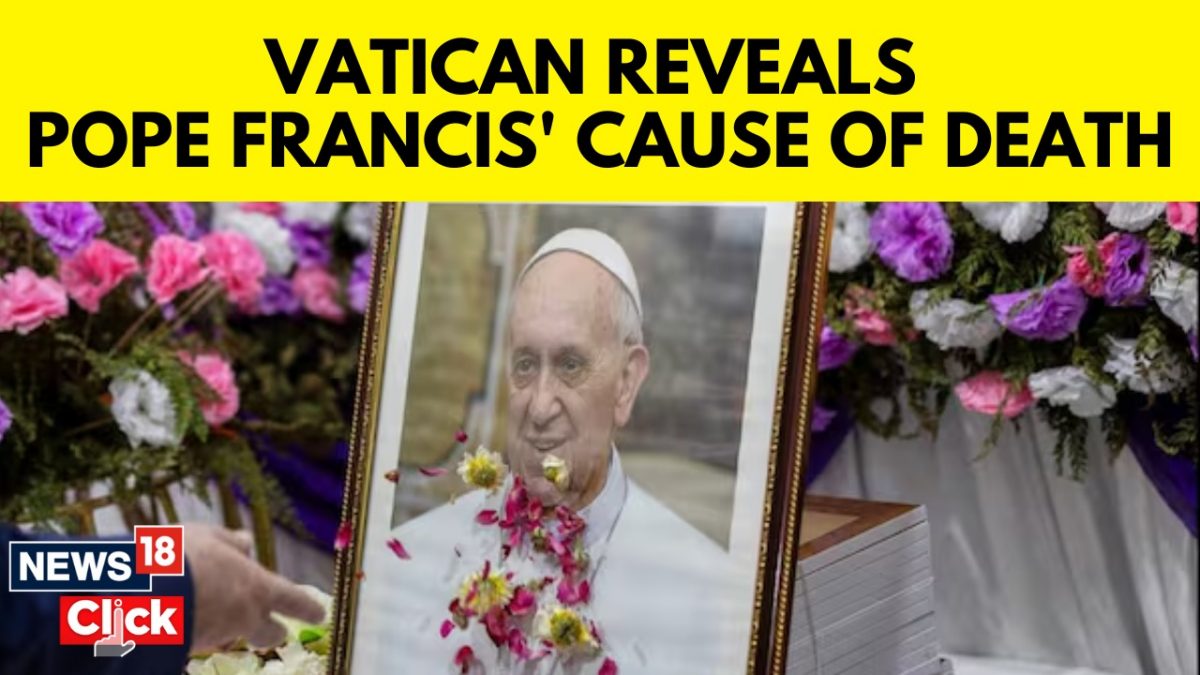 Pope Francis Died Of 'Stroke And Heart Failure': Vatican - News18