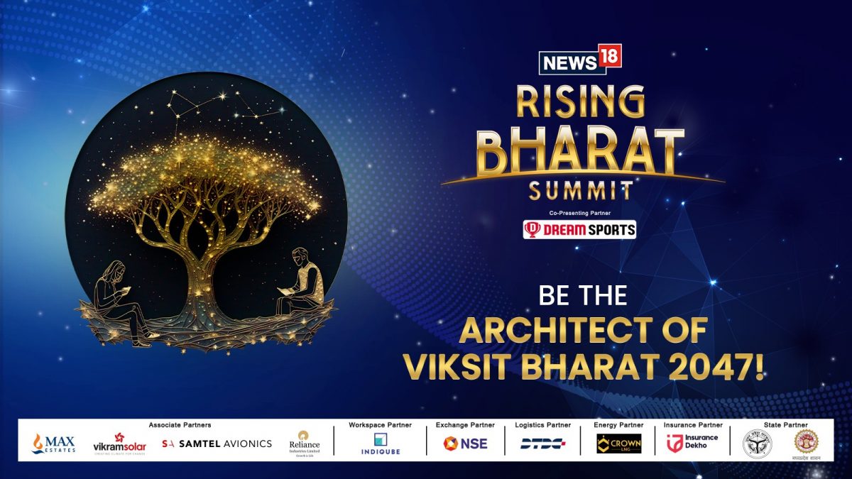 News18 Rising Bharat Summit 2025: Bharat’s Rise In A Disruptive Global ...