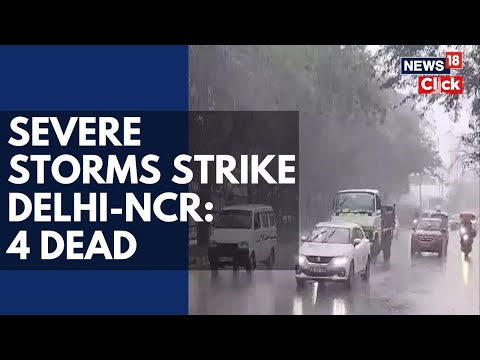 Heavy Rain and Gusty Winds Ravage Delhi-NCR; 4 Family Members Killed as ...