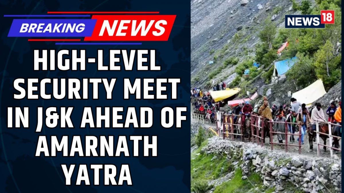 High-Level Security Meeting in Jammu Ahead of Amarnath Yatra Amid Terror Threats | News18 - News18