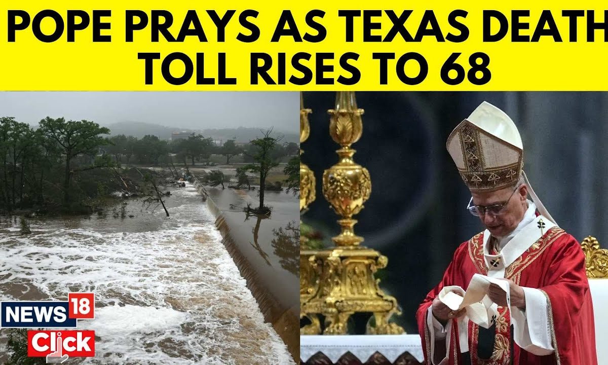 Texas Floods | Pope Leo XIV Prays for Texas Flood Victims and Their ...
