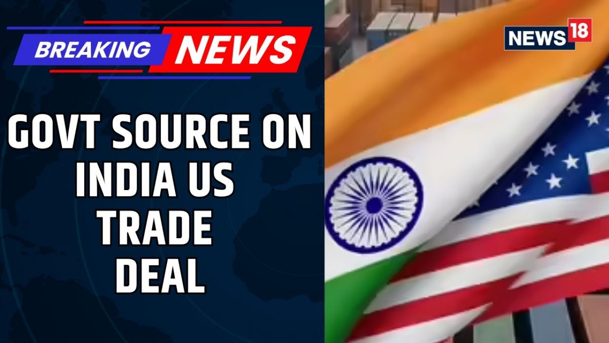 Source on India-US trade deal: Announcement Awaited—Next Step Is Global ...