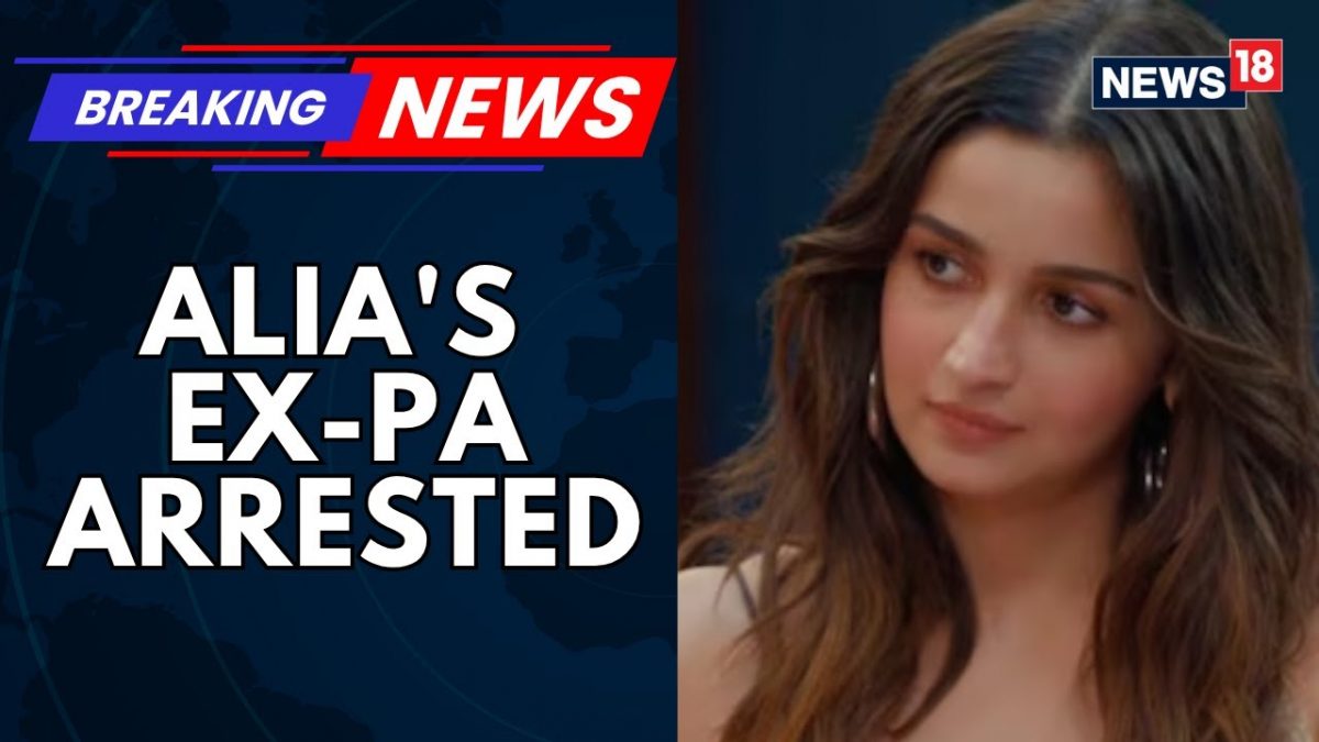 Alia Bhatt's Ex-Personal Assistant Arrested, Cheated Actress Of Rs76 ...