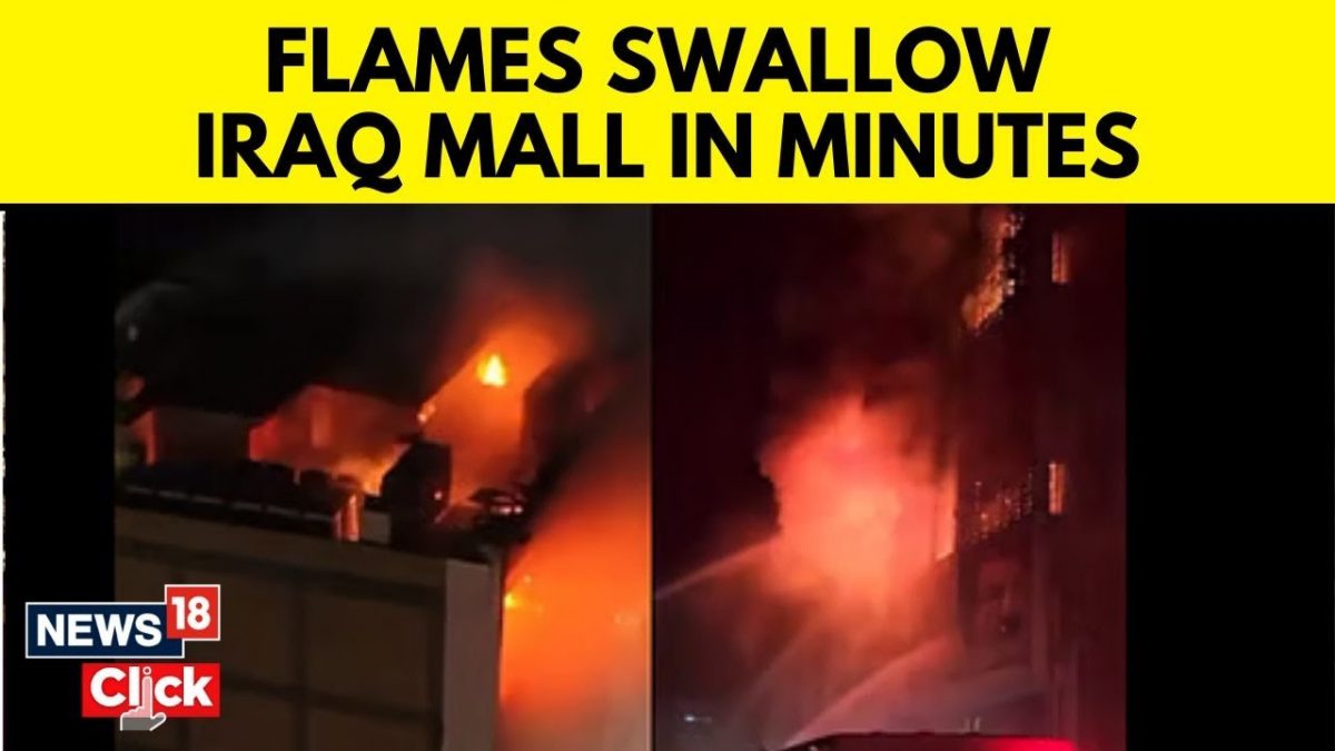 Iraq News | 60 Killed In Massive Iraq Mall Fire, Many Trapped Under ...
