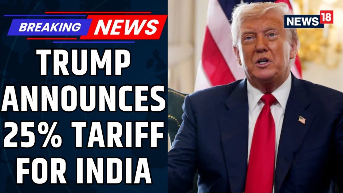 Trump Imposes 25% Tariff On India Amidst Rising Tensions Over Military ...