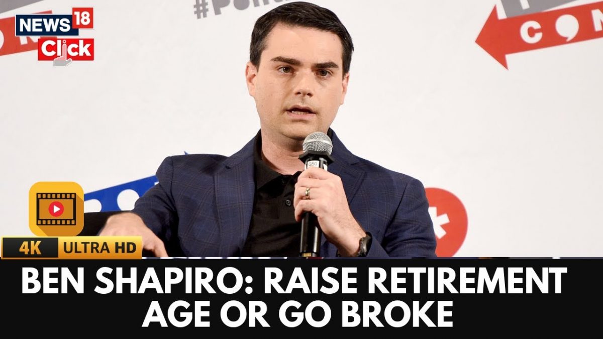 Ben Shapiro: We Will 'Go Bankrupt' If We Don't Raise Retirement Age | US News | 4K Video | N18G ...