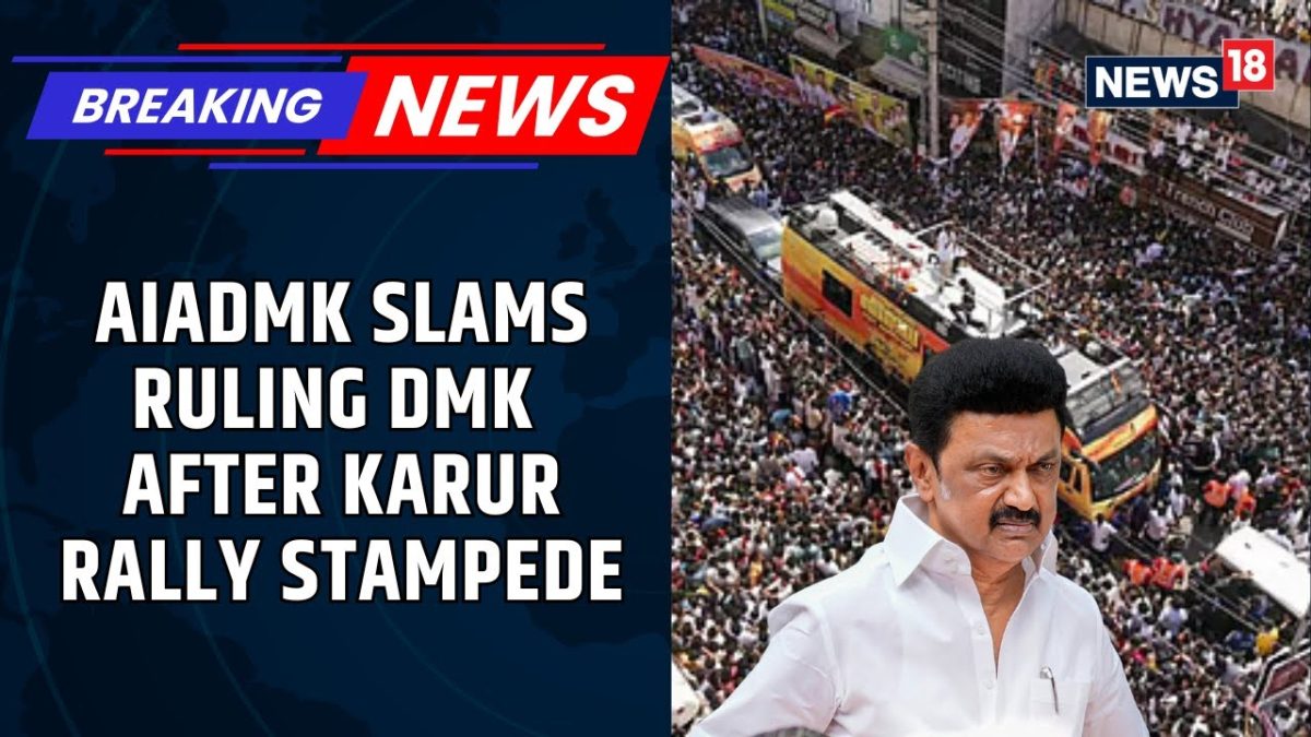 AIADMK Slams Ruling DMK After Karur Rally Stampede “Complete Failure Of ...