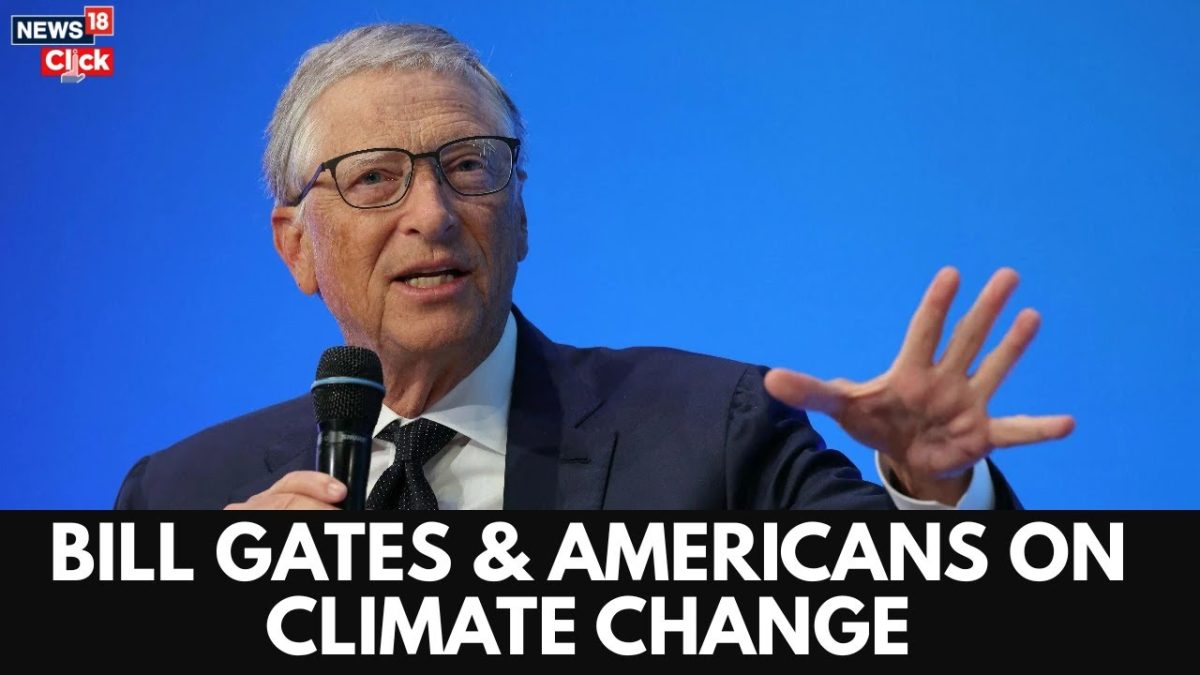 Bill Gates Speaks Out on Climate Change — What Americans Really Think ...