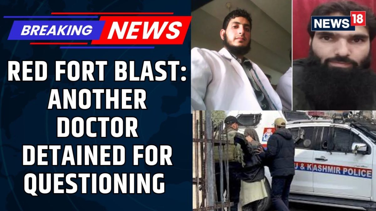 Red Fort Explosion Case: Tajamul Ahmed Malik, Another Doctor Detained ...