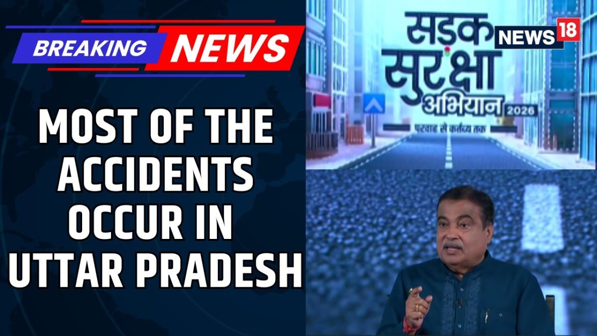 Uttar Pradesh Sees Over 25,000 Road Accidents: Nitin Gadkari | Sadak ...