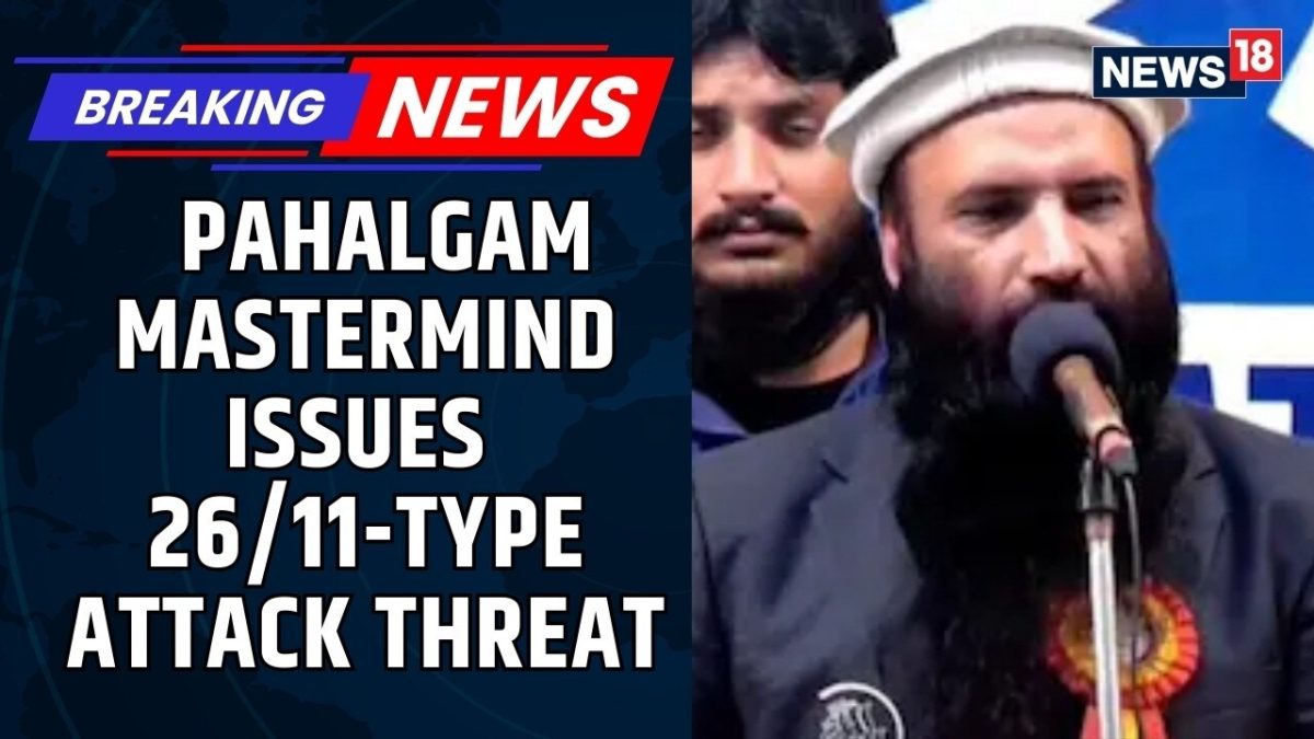 Pahalgam Attack Mastermind Saifullah Kasuri Issues 26/11-Type Threat ...
