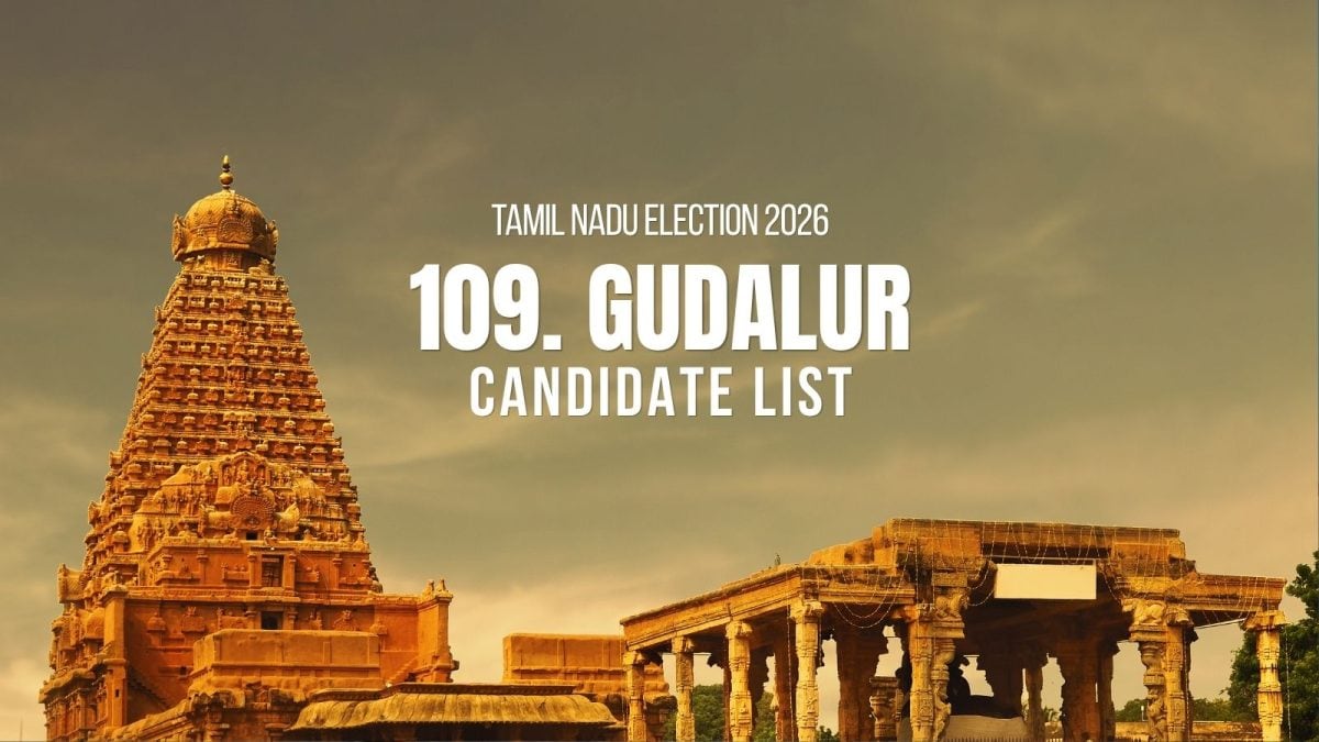 Gudalur Candidates 2026: Full List of Contestants from Gudalur Assembly ...