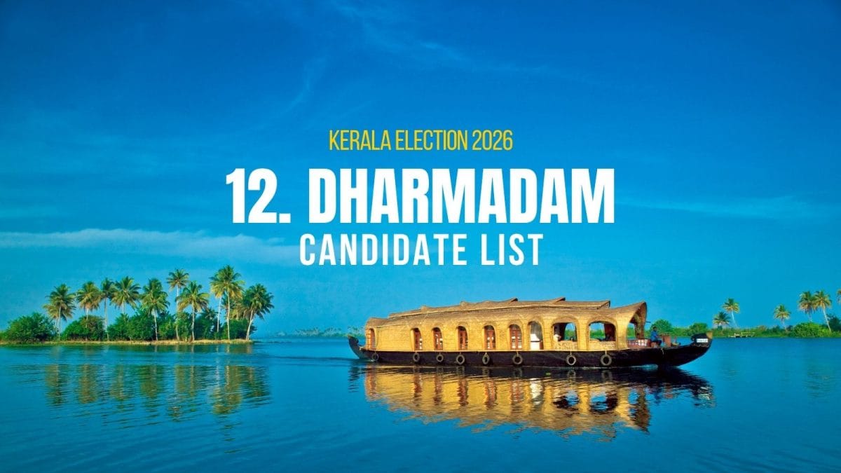 Dharmadam Candidates 2026: Full List of Contestants from Dharmadam ...