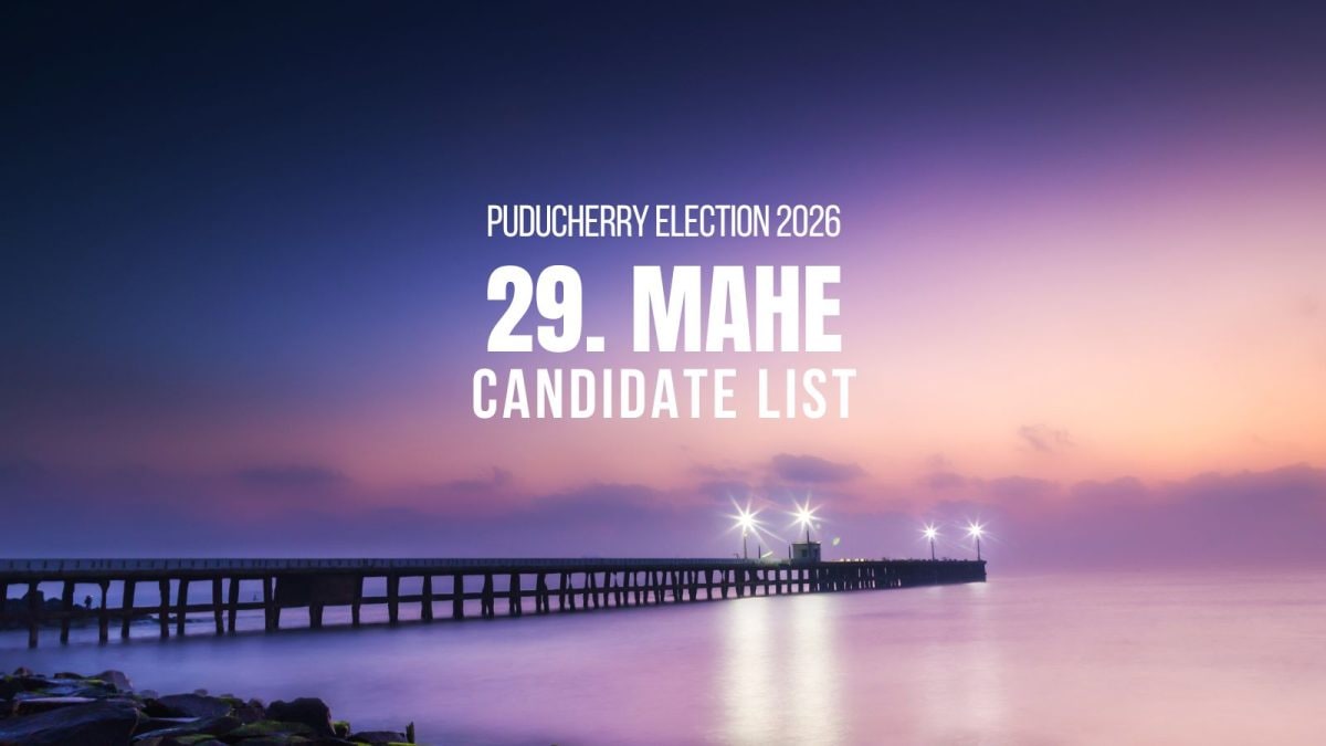 Mahe Candidates 2026: Full List of Contestants from Mahe Assembly ...