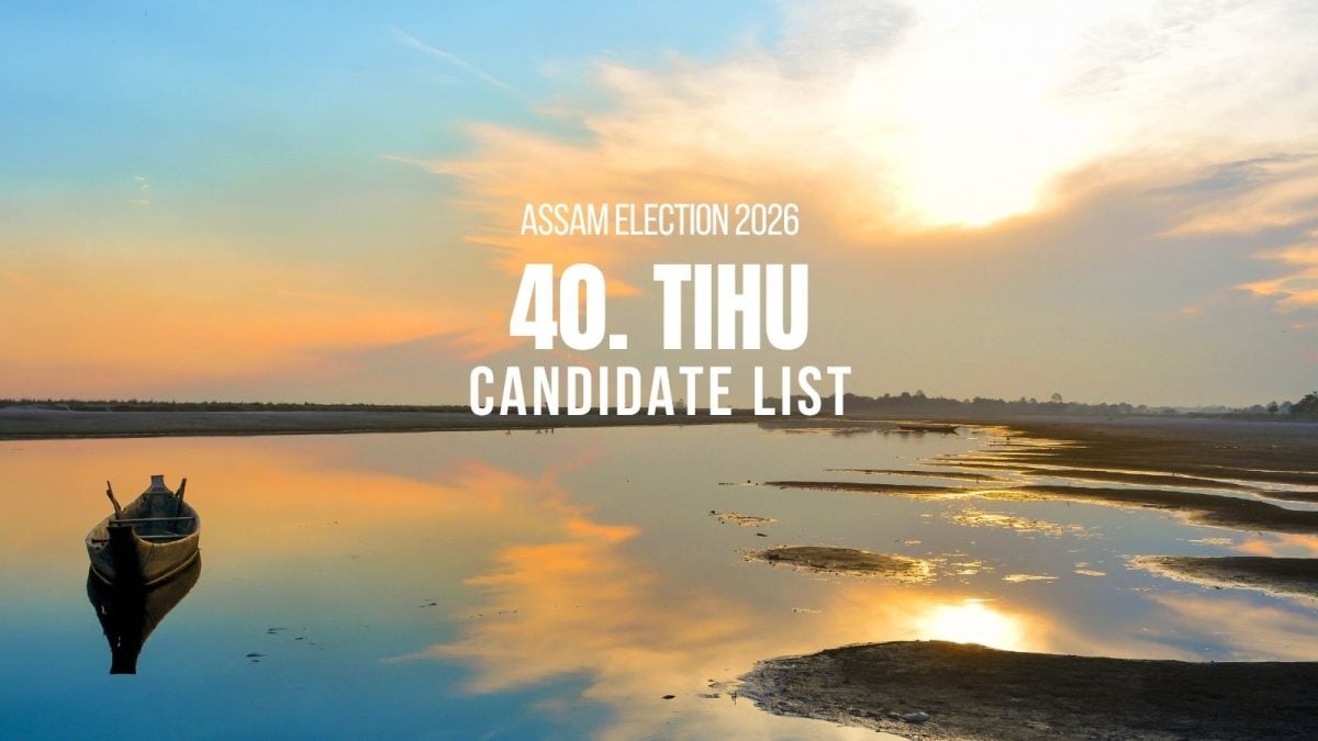 Tihu Candidates 2026: Full List of Contestants from Tihu Assembly ...