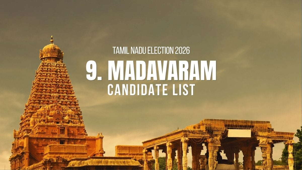 Madavaram Candidates 2026: Full List of Contestants from Madavaram ...