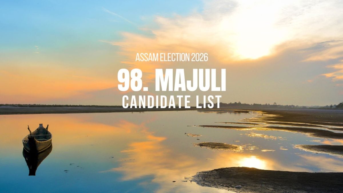 Majuli Candidates 2026: Full List of Contestants from Majuli Assembly ...