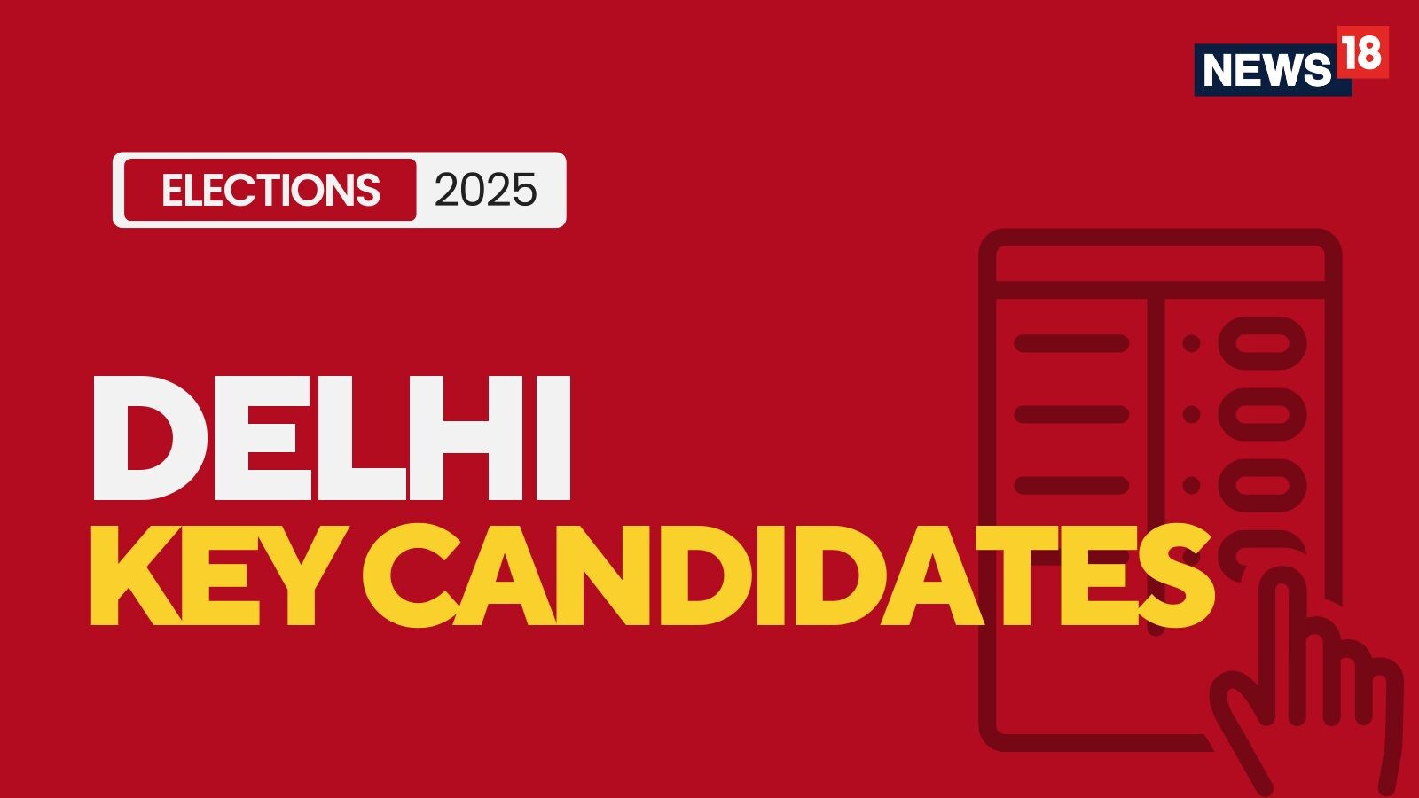 Delhi Key Candidates Assembly Elections 2025