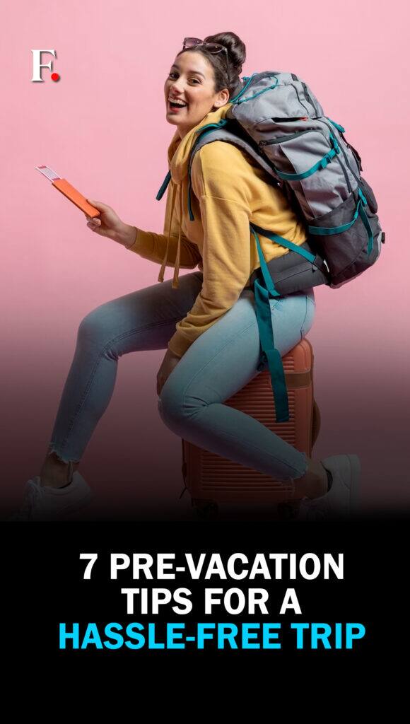 7 pre-vacation tips for a hassle-free trip