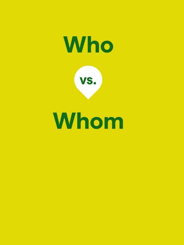 Who vs Whom: Right Way To Use The Words